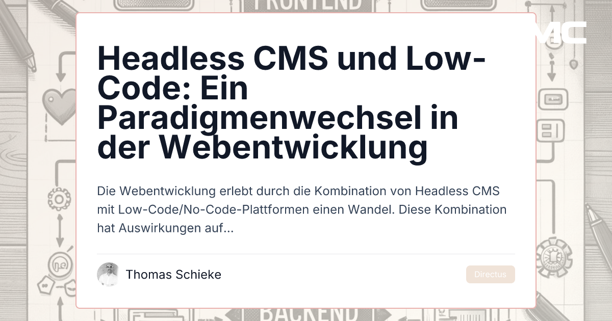 Headless CMS und Low-Code: Ein Paradigmenwechsel in der Webentwicklung ...